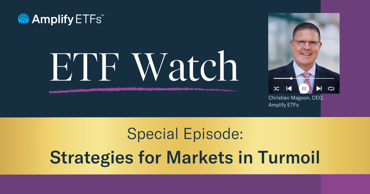 ETF Watch: Markets in Turmoil Special Episode